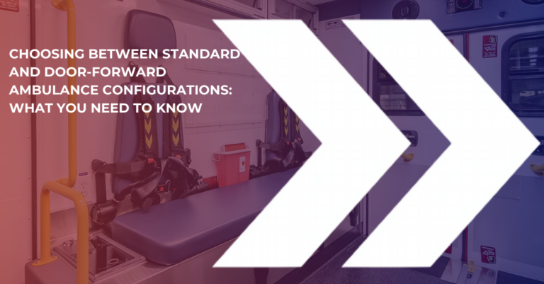 Choosing Standard or Door-Forward Ambulance Configurations